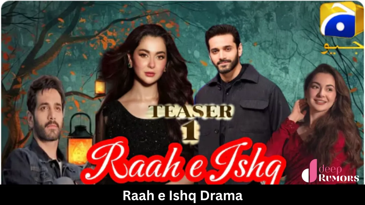 Raah e Ishq Drama Cast, Release Date, Story & Episode