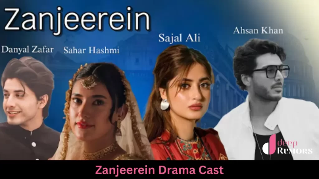 Zanjeerein Drama Cast, Release Date, and Episode