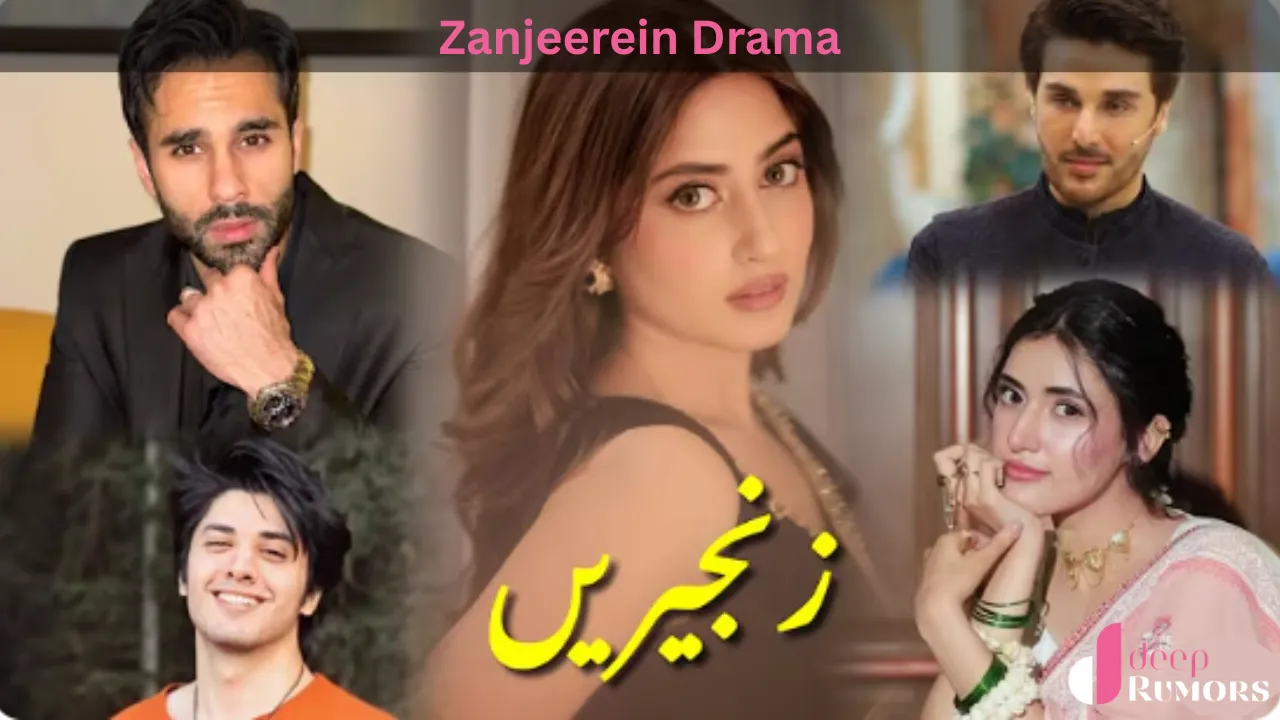 Zanjeerein Drama Cast, Release Date, and Episode