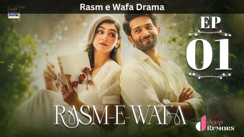 Rasm e Wafa Drama Cast, Release Date, and Episode