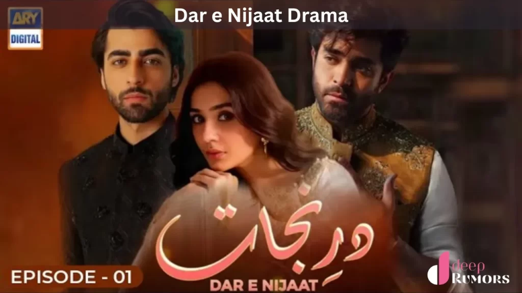 Dar e Nijaat Drama Cast, Release Date, and Story