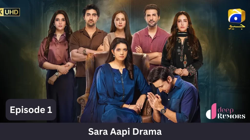 Sara Aapi Drama Cast, Release Date, And Story