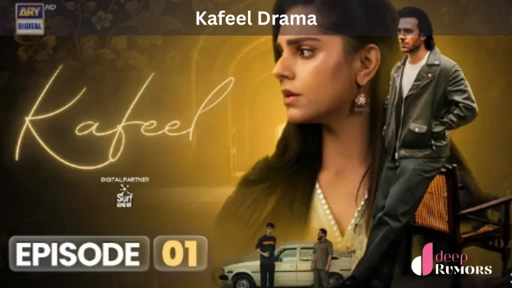 Kafeel Drama Cast, Release Date, Timings, and Episodes